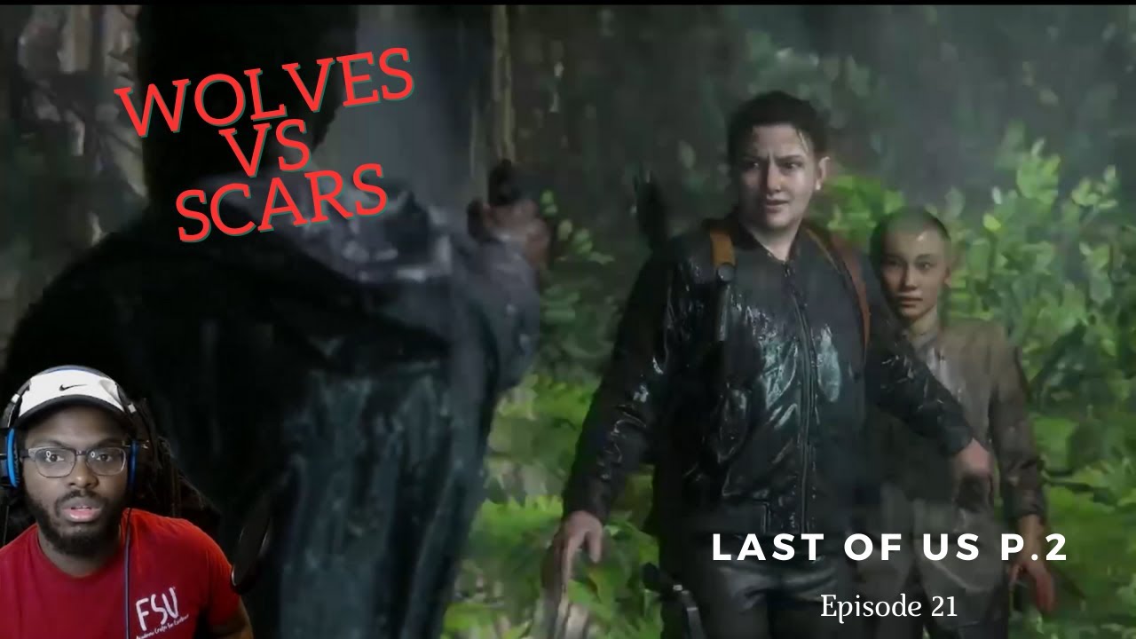 WOLVES VS SCARS! - THE LAST OF US PART 2 EPISODE 21 - YouTube