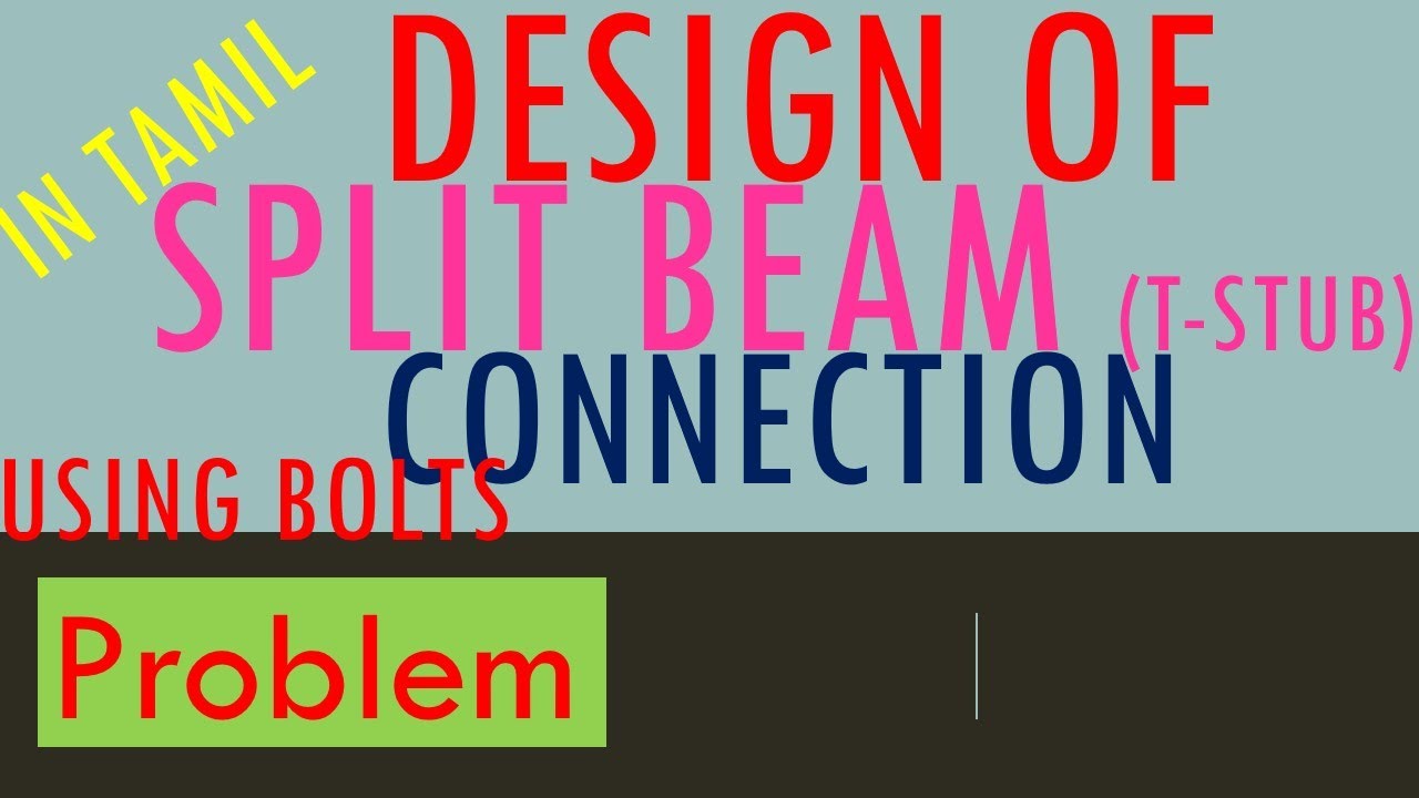 Split Beam Connection | T - Stub Connection | Rigid Connection | Bolts ...
