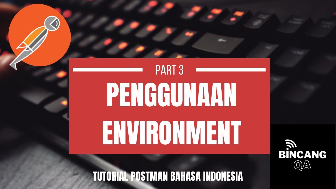 [PART 3] Penggunaan Environment pada Postman | Tutorial Postman Bahasa Indonesia - YouTube