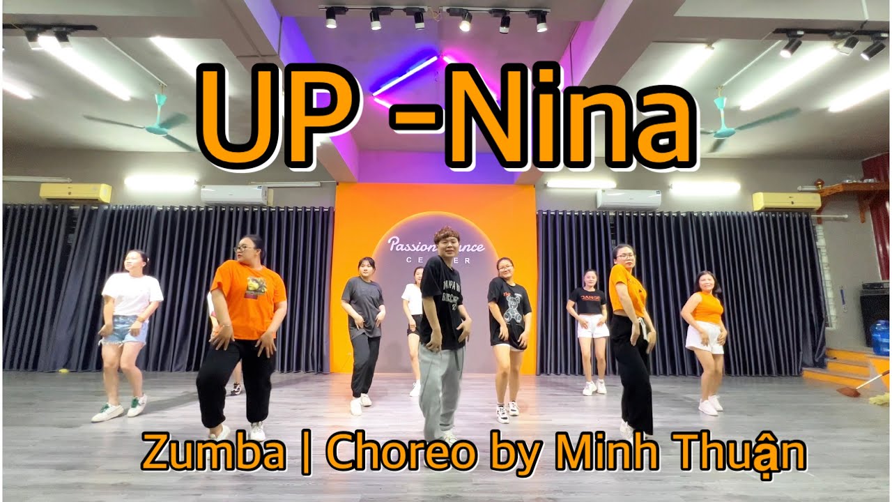 UP | Nina | Zumba | Choreo by Minh Thuận | PASSION DANCE CENTER - YouTube