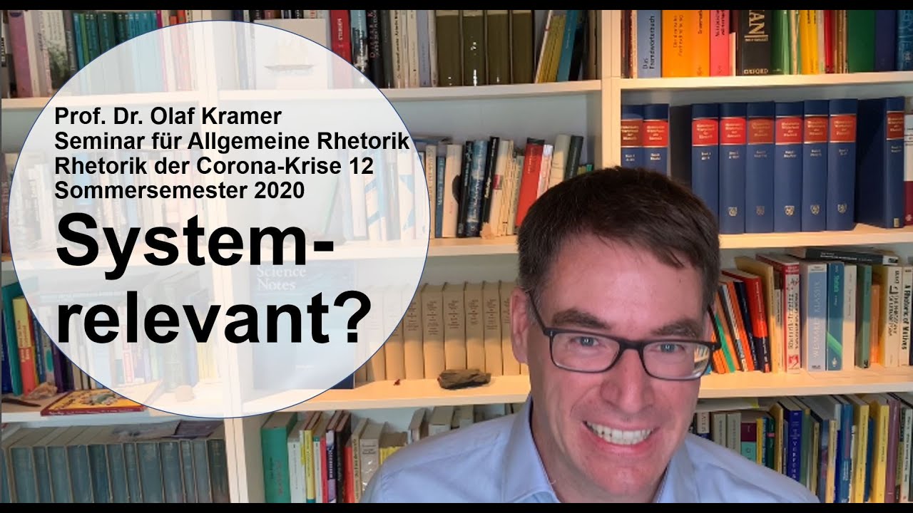 Prof. Dr. Olaf Kramer: Systemrelevant? Rhetorik der Corona Krise Vorlesung 12 - YouTube