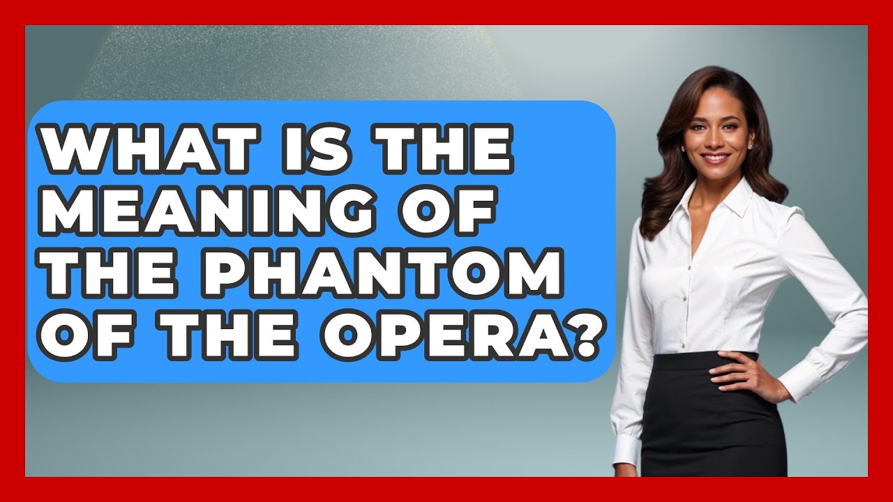 What Is The Meaning Of The Phantom Of The Opera? - Broadway Behind The ...