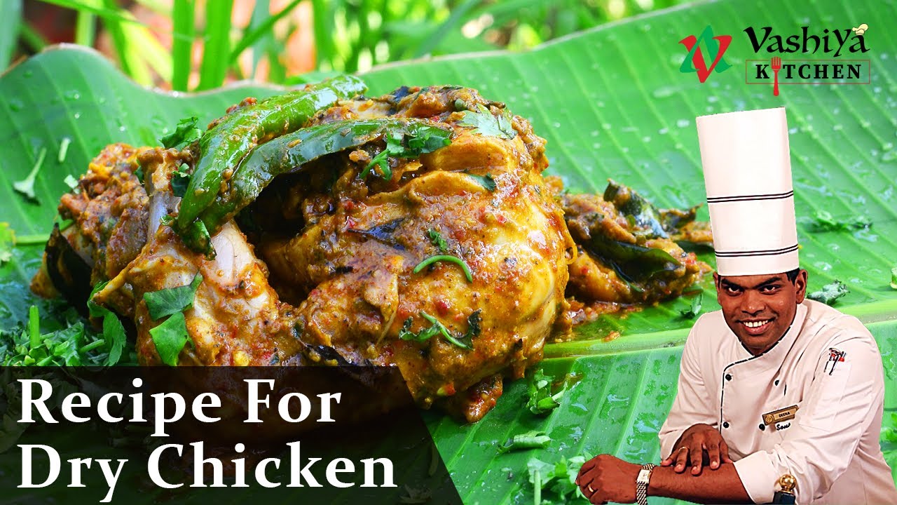 South Indian recipe for dry chicken by Chef Deena at Vashiya Kitchen ...