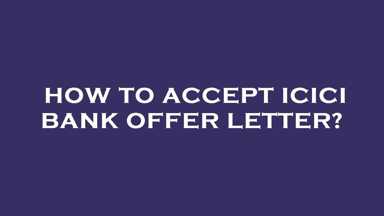 How to accept icici bank offer letter? - YouTube