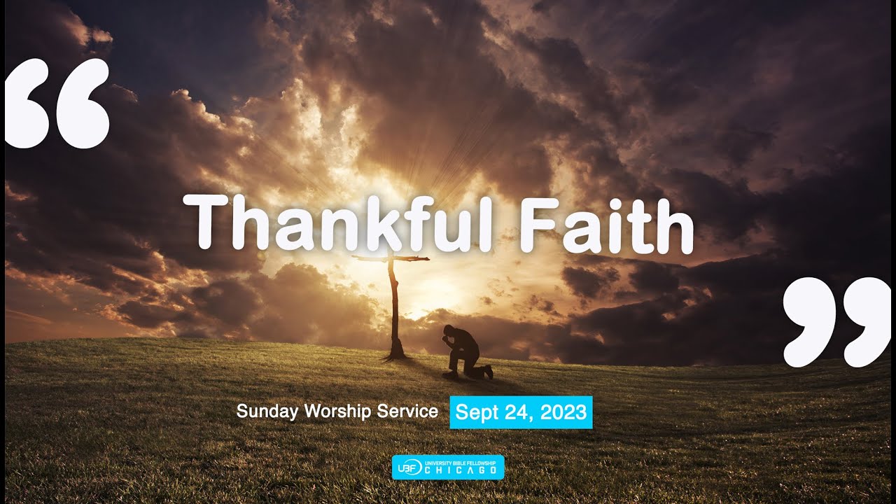 9/24/2023 (11am) - Thankful Faith / Sunday Worship Service - YouTube