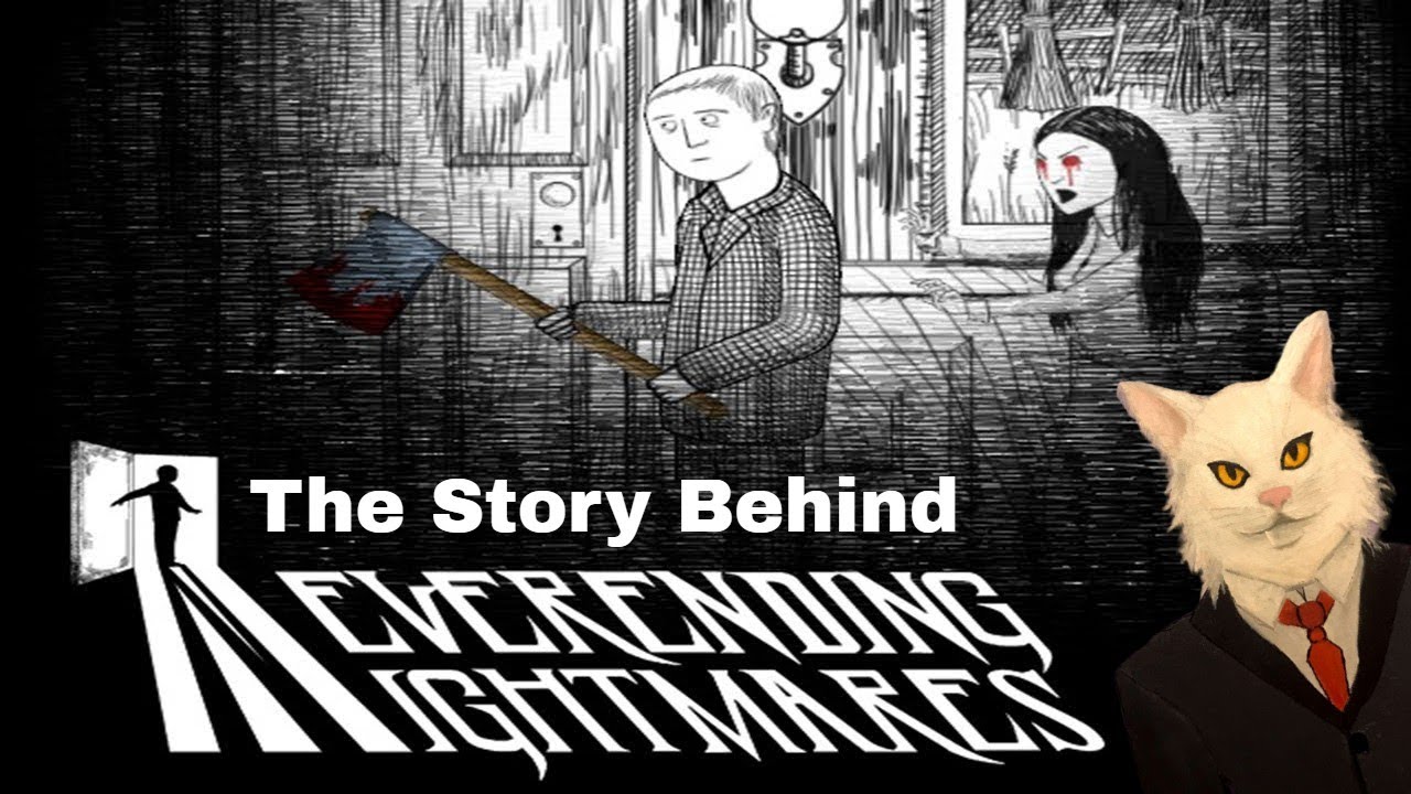 The Story Behind Neverending Nightmares - YouTube