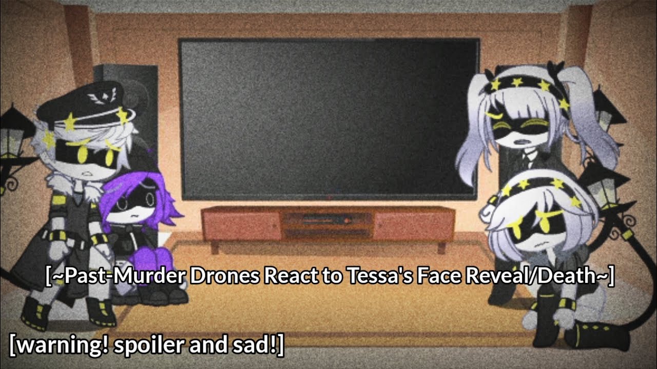 |~Past-Murder Drones React to Tessa's Face Reveal/Death~| Past Murder ...