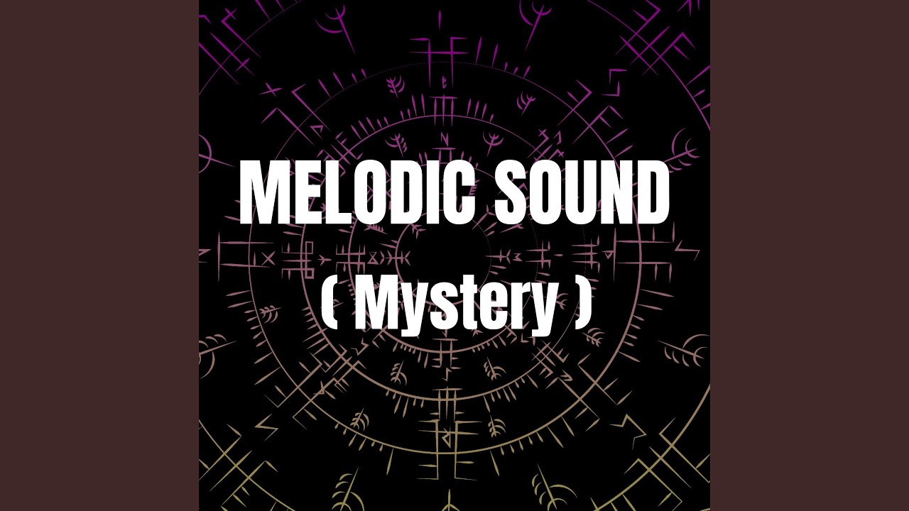 MELODIC SOUND (Mystery) - YouTube