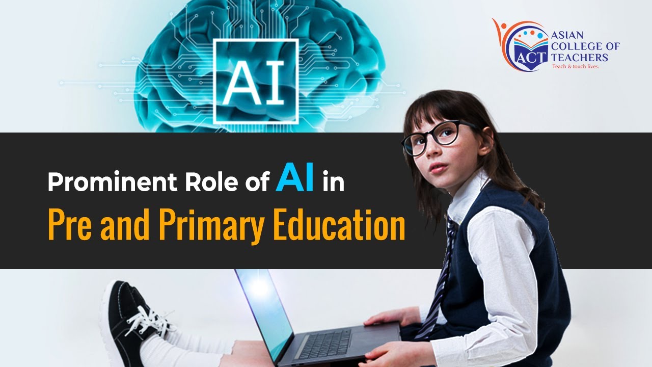 Artificial Intelligence In Education - Role of AI in Pre and Primary ...