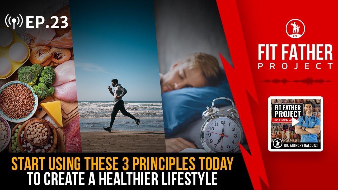 FFP Podcast Ep. 23 - 3 Simple Principles To Create a Healthier ...