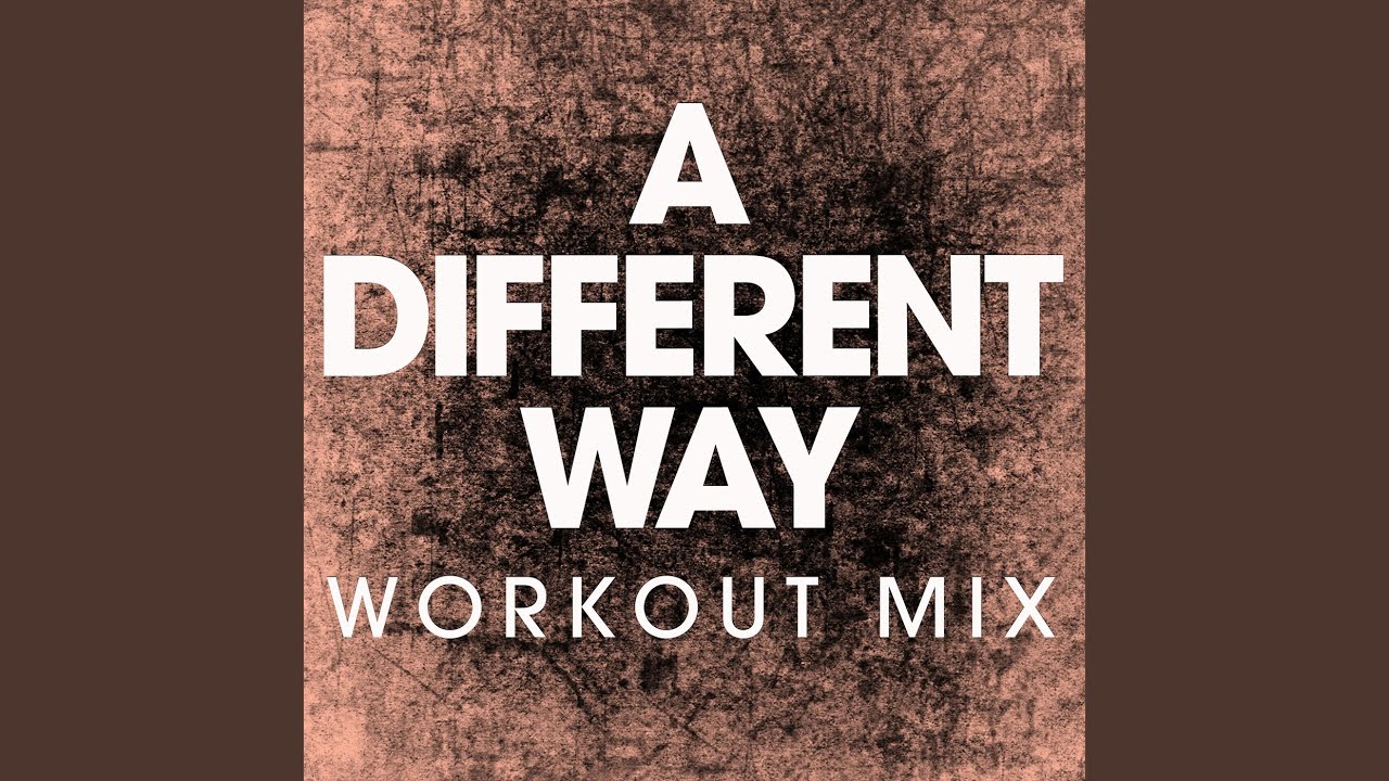 A Different Way (Workout Mix) - YouTube