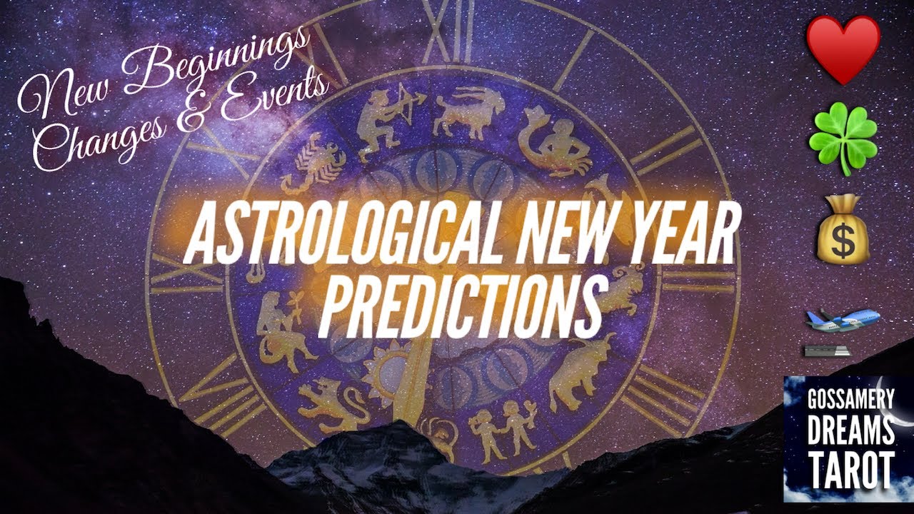 ASTROLOGICAL NEW YEAR PREDICTIONS ♈️ New Beginnings! Changes! Events!🍀 ️🥂💰🛩 - YouTube