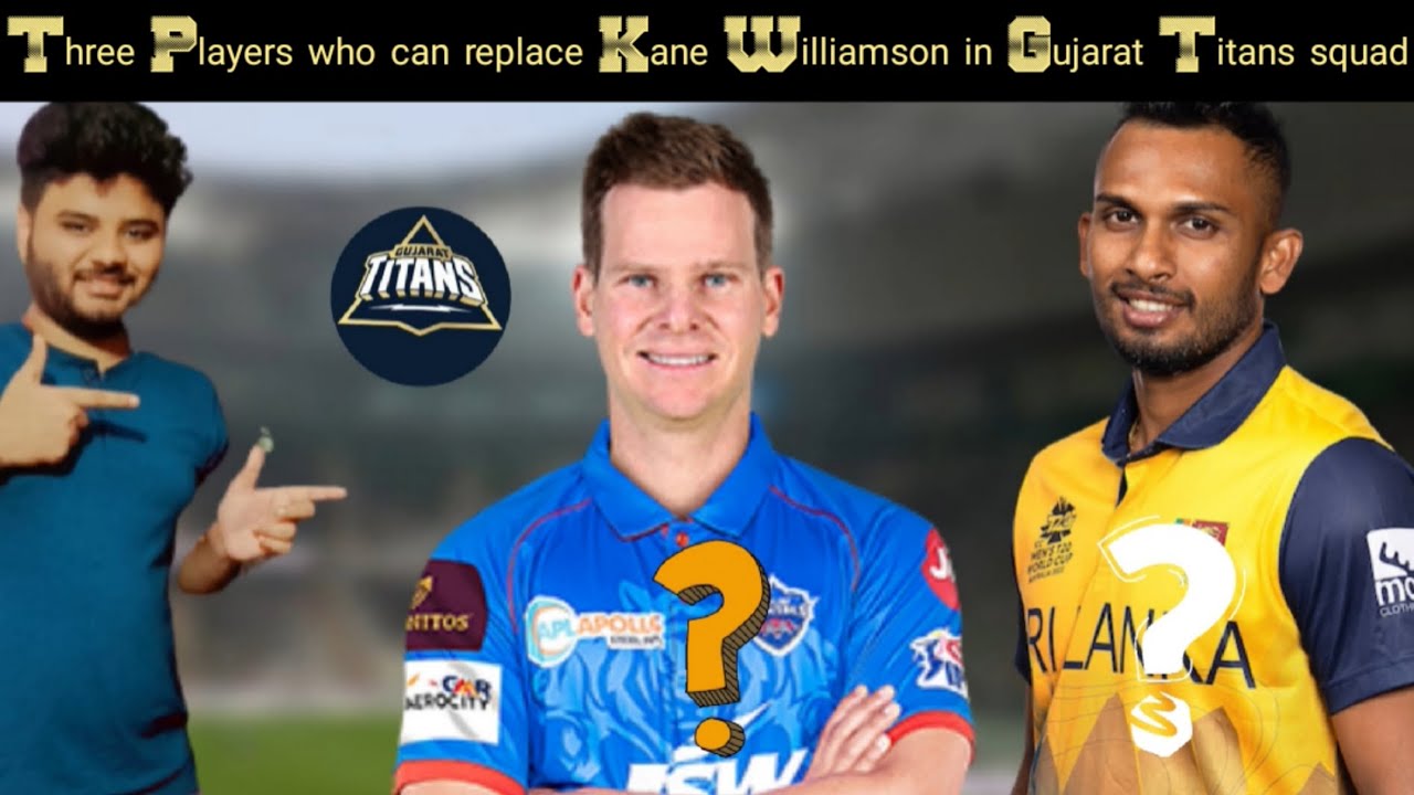 🔴 IPL: 3 Players who can replace Kane Williamson in Gujarat Titans ...