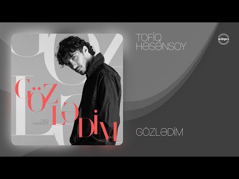 Tofiq Həsənsoy — Gözlədim (Rəsmi Audio)