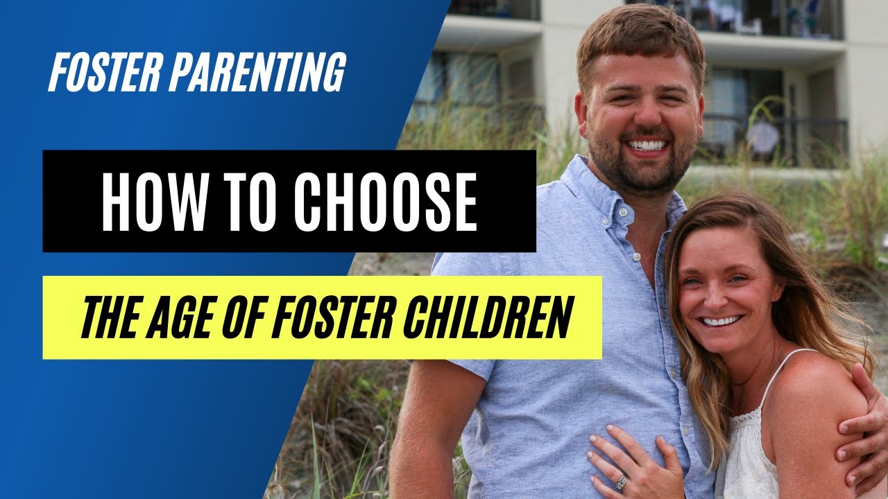 How to Choose Your Foster Child Age Range. - YouTube