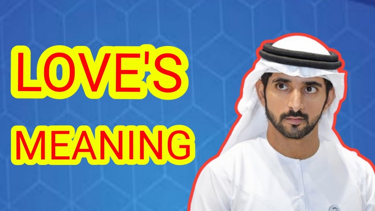 WHAT IS THE MEANING OF LOVE? POETRY OF PRINCE FAZZA HAMDAN CROWN PRINCE ...