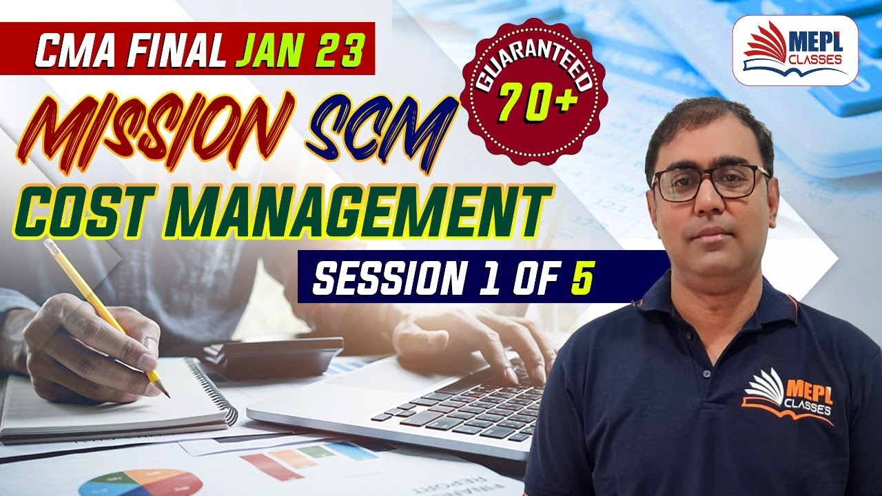 CMA Final Jan 23 | Mission SCM Cost Management - Session 1 | MEPL ...