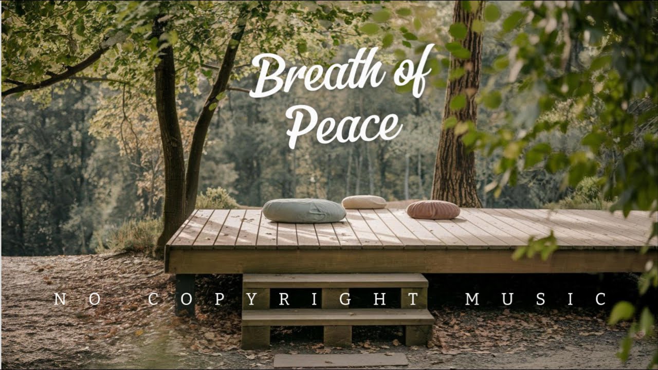 Breath of Peace | Ambient Music for Meditation | Positive Energy ...