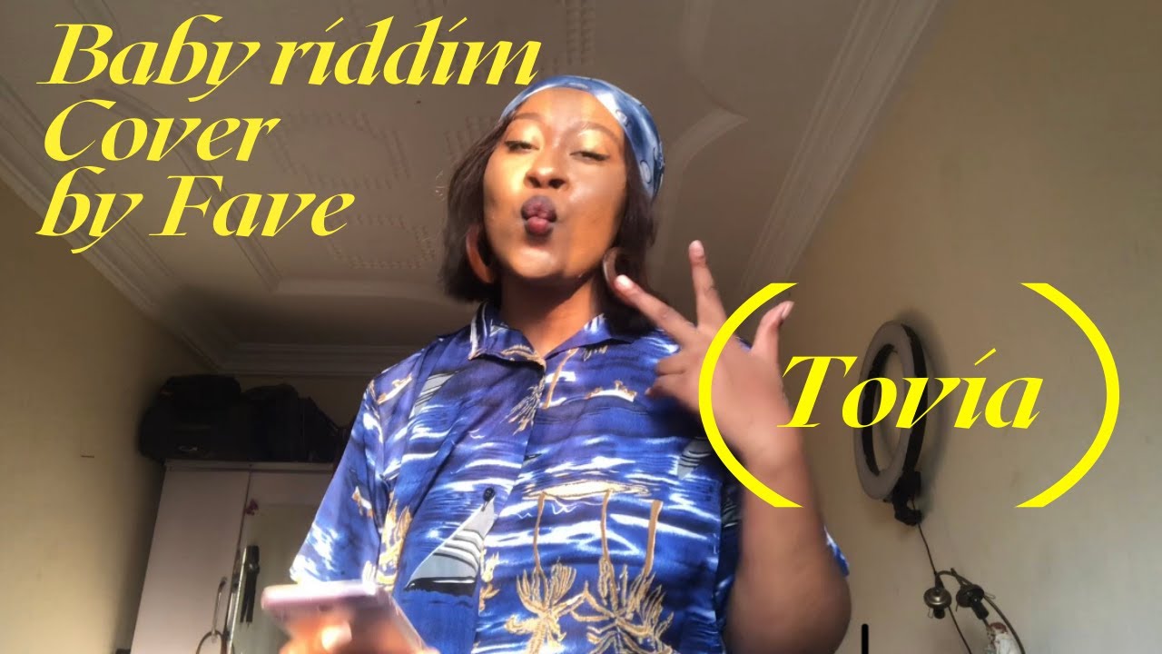 Fave, Baby Riddim Cover by Tovia - YouTube