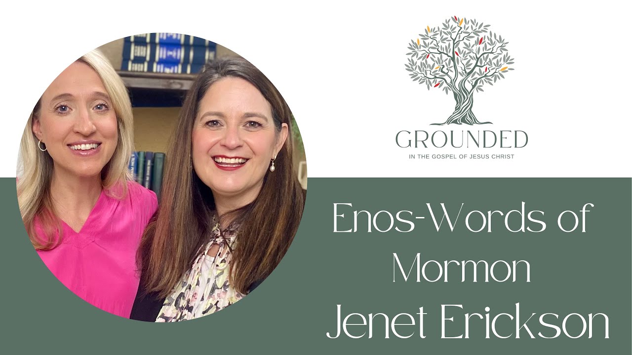 Episode 10 - Enos-Words of Mormon, April 15-21, 2024, Jenet Erickson ...