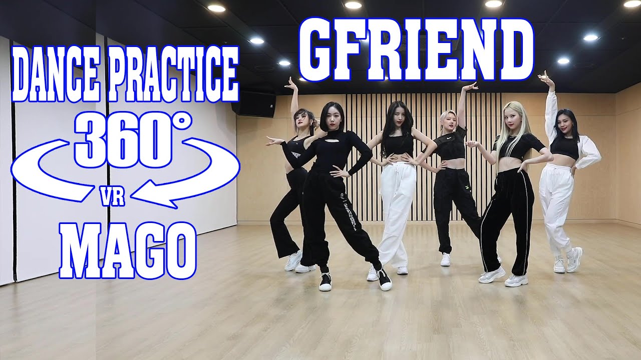 [360° VR] GFRIEND (여자친구) - MAGO (回_Walpurgis Night) DANCE PRACTICE ...