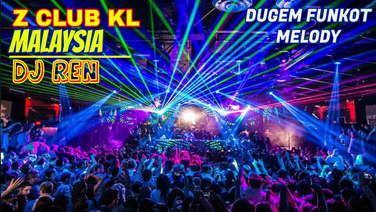 DUGEM DJ REN Z CLUB KUALA LUMPUR MALAYSIA - YouTube