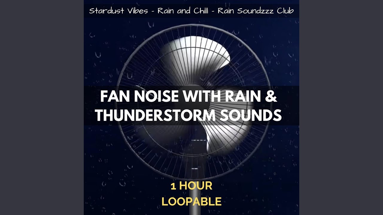 Fan Noise with Rain & Thunderstorm Sounds: One Hour (Loopable) - YouTube