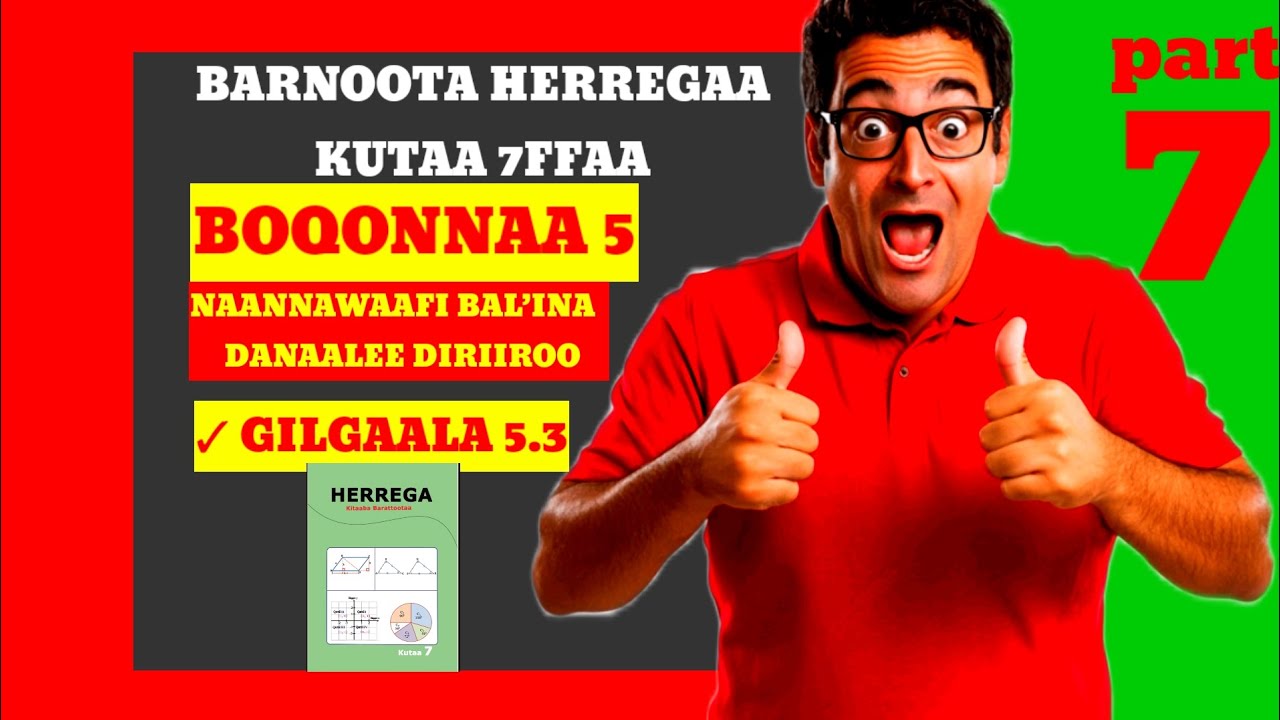 BARNOOTA HERREGAA KUTAA 7FFAA BOQONNAA 5 GILGAALA 5.3 PART 7 - YouTube