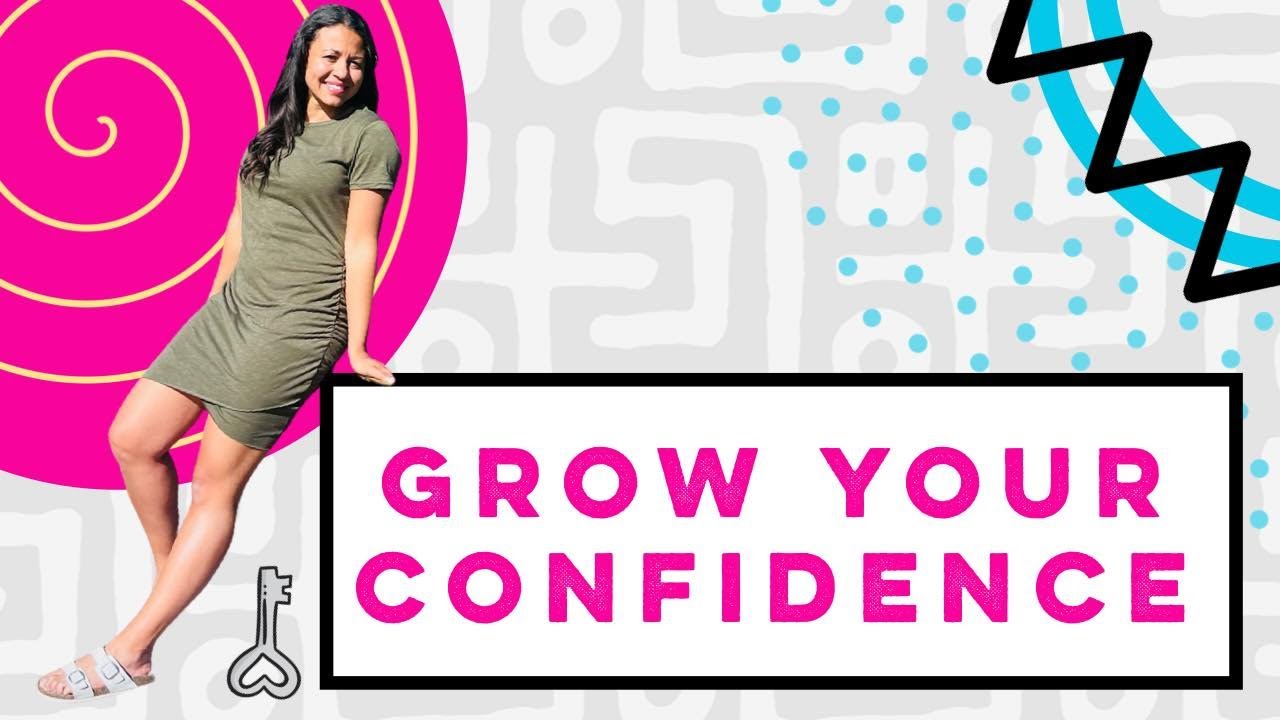 Tips to Growing Your Confidence - YouTube