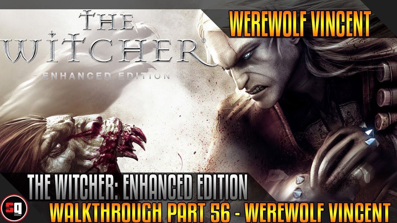 The Witcher: Enhanced Edition Walkthrough Part 56 - Werewolf Vincent - YouTube