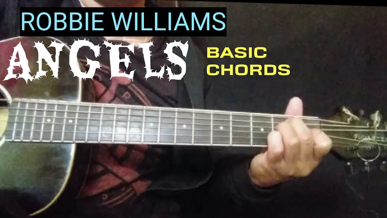 ANGELS - ROBBIE WILLIAMS | GUITAR CHORDS #Angels #Robbiewilliams - YouTube