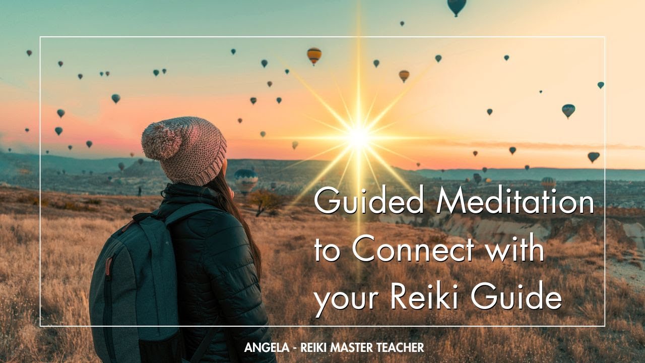 Connecting With Your Reiki Guide - A Guided Meditation to Meet Your ...