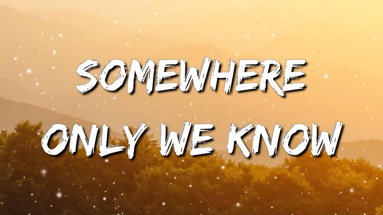 [ 1 HOUR ] Keane - Somewhere Only We Know (Lyrics)