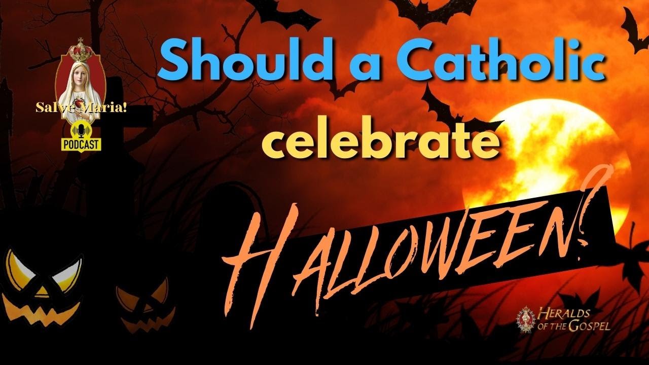 Should a Catholic celebrate Halloween? | Salve Maria! Podcast | Episode ...