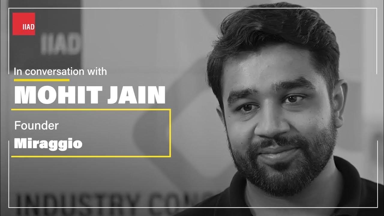 Mohit Jain - Founder, Miraggio | Industry Conclave 2024 | IIAD - YouTube