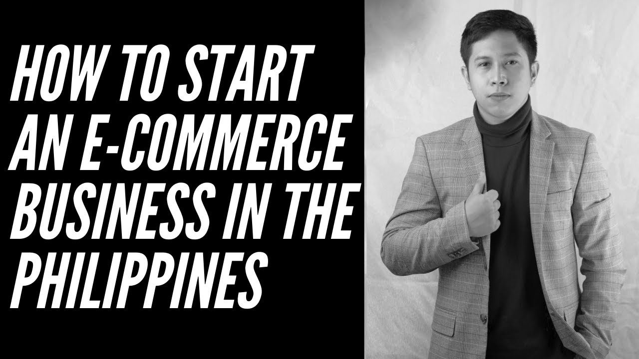 How To Start An E-Commerce Business In The Philippines - Mga Dapat ...