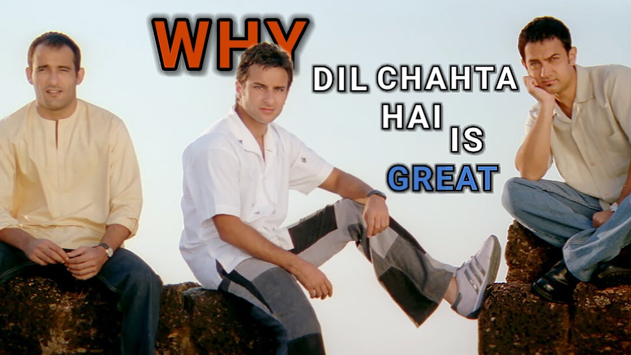 What Makes Dil Chahta Hai So Special? | Dil Chahta hai Is Timeless ...