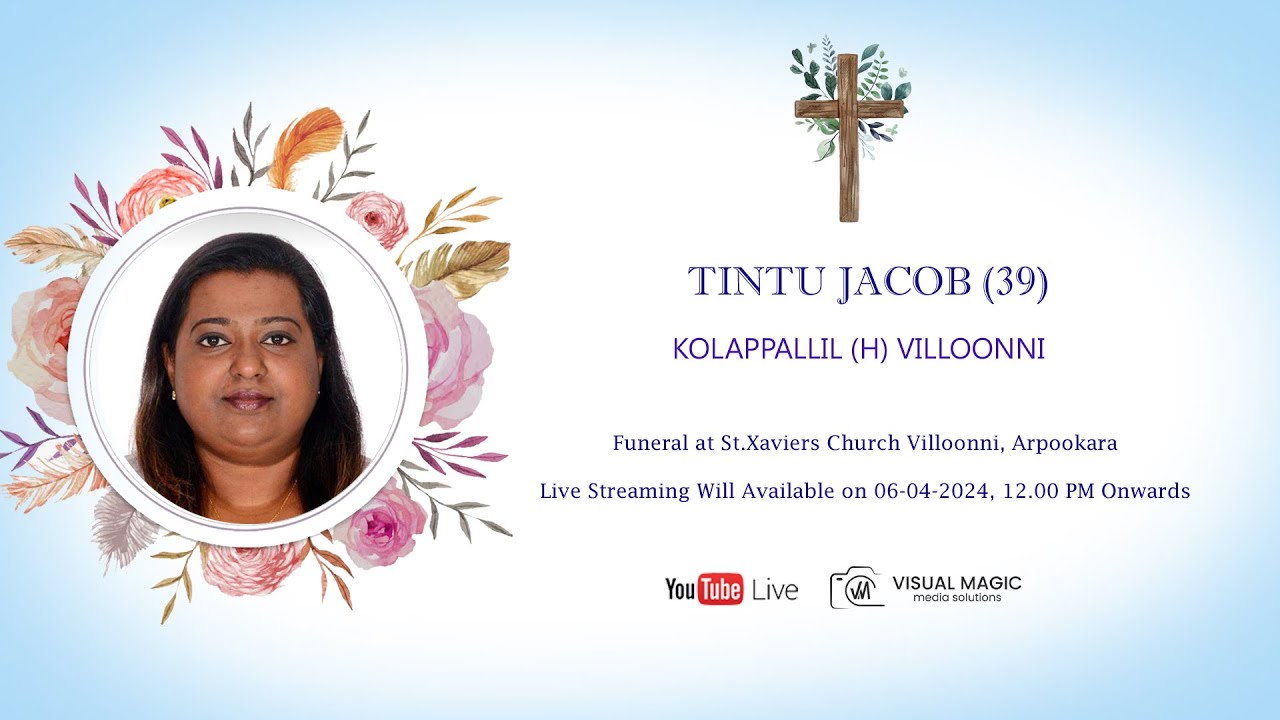 Day 02 - Funeral Service of Tintu Jacob (39) Kolappallil (H) Villoonni ...