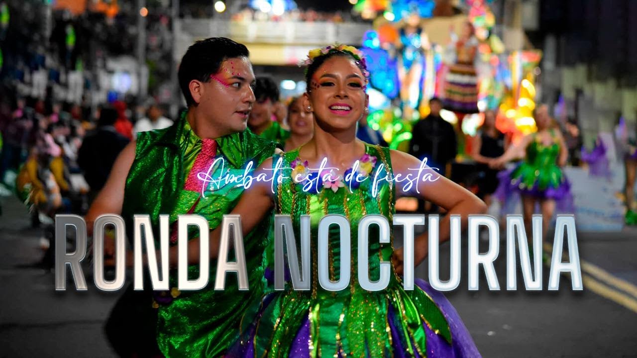 AMBATO ESTÁ DE FIESTA | RONDA NOCTURNAL - YouTube