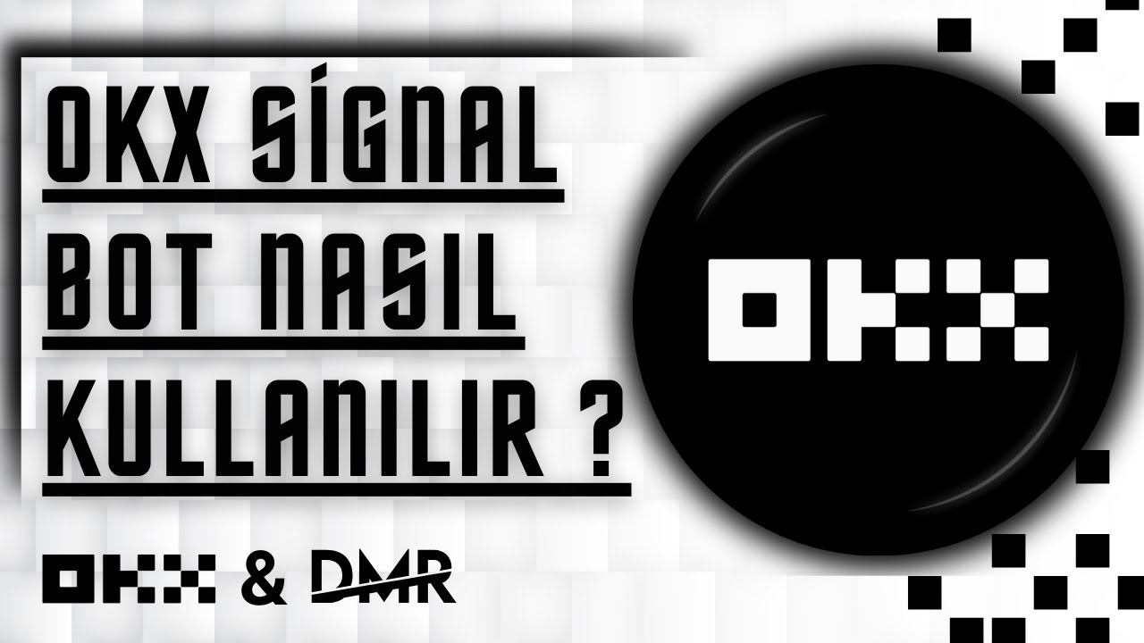 OKX Signal Bot Nedir ve Nasıl Kullanılır ? | Otomatik Alım Satım | DMR ...