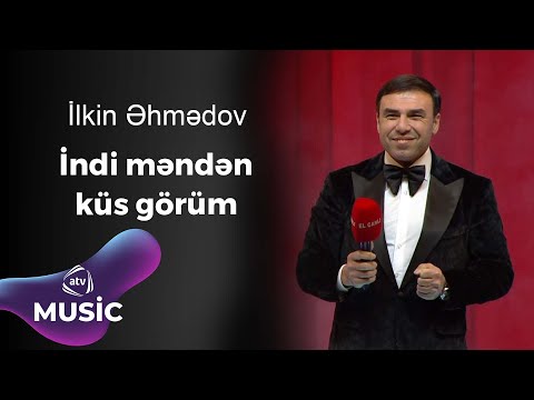 İlkin Əhmədov - İndi məndən küs görüm