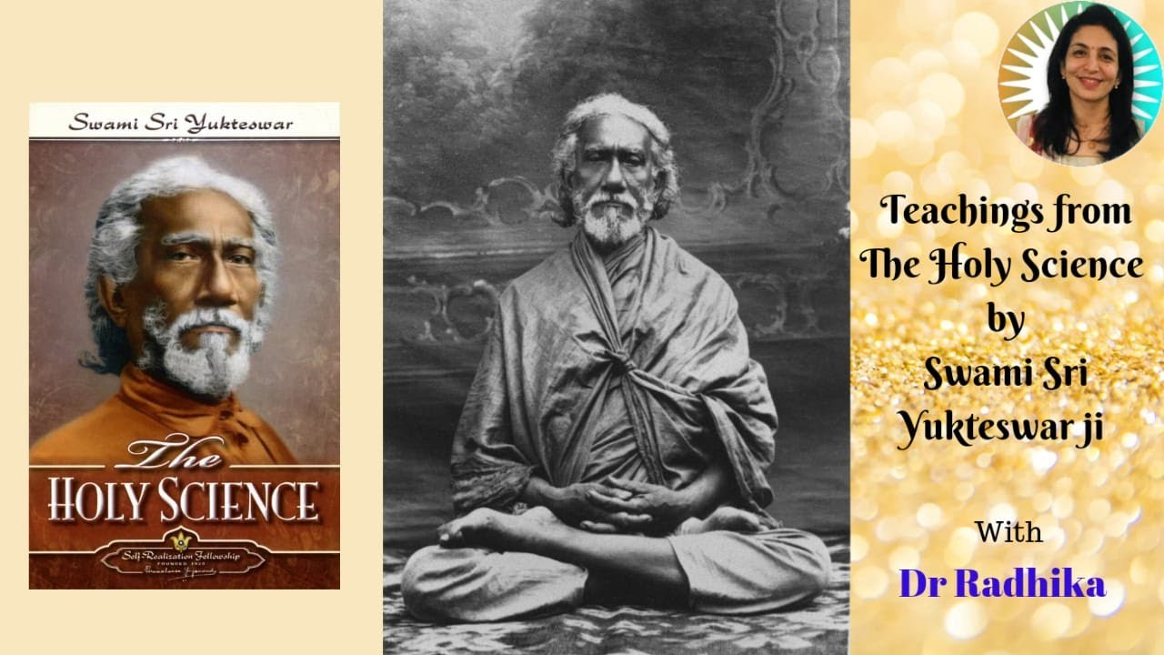 #11 Teachings from "The Holy Science" by Swami Sri Yukteswar ji - YouTube