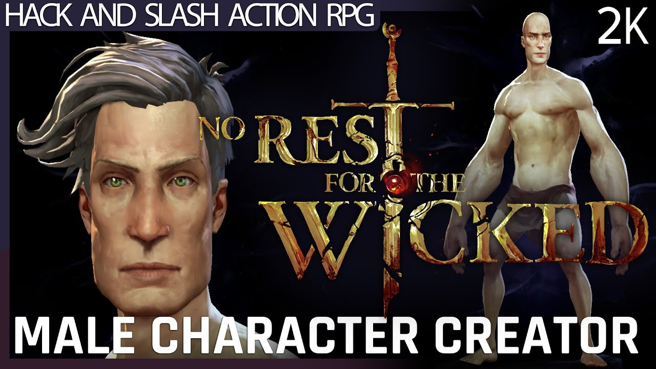 No Rest for the Wicked - Male Character Creator (No commentary) 1440p ...