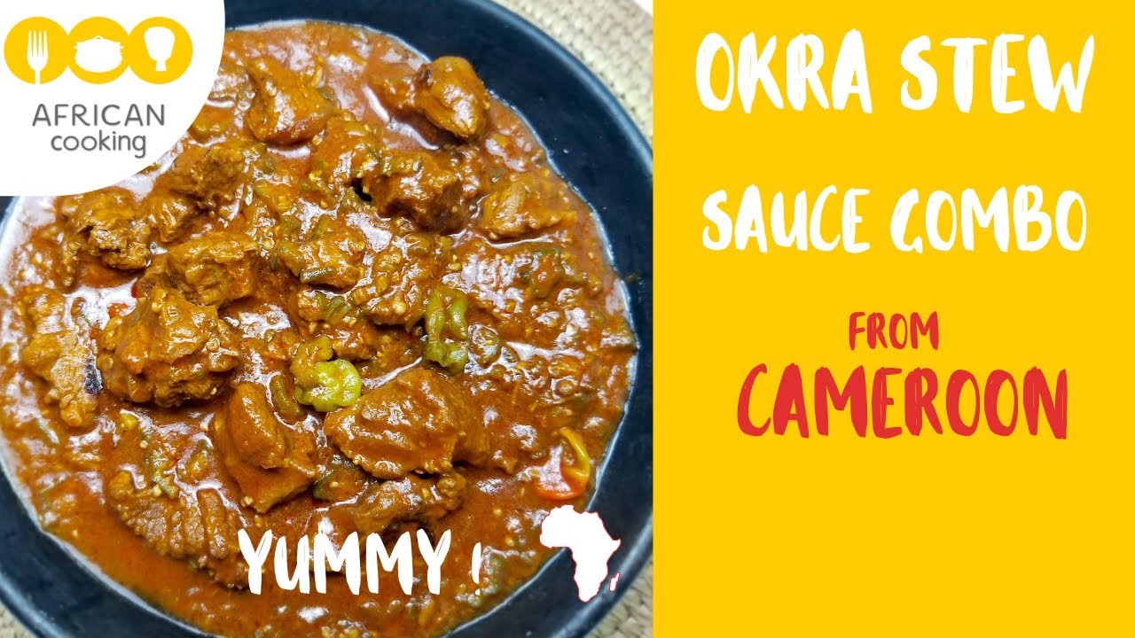 OKRA STEW – Cameroon - African recipe – SAUCE GOMBO – Cameroun ...