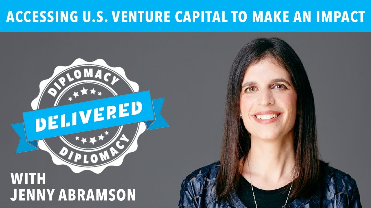 Diplomacy Delivered: Accessing U.S. Venture Capital to Make an Impact ...