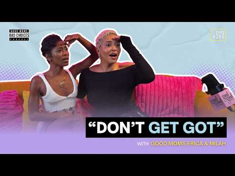 Don’t Get Got | EP 286 - Good Moms Bad Choices Podcast