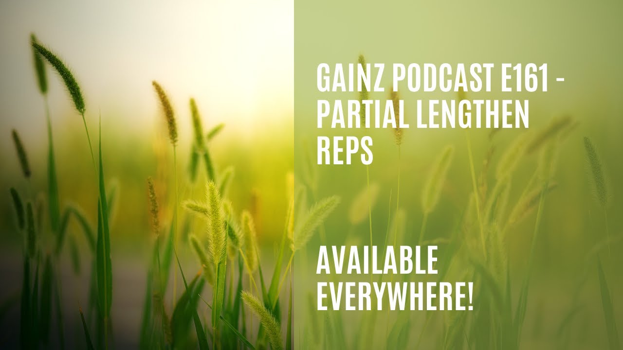 What Are Lengthen Partial Reps? - Gainz Podcast E161 - YouTube