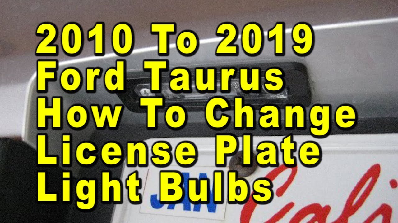 2010 To 2019 Ford Taurus How To Change License Plate Light Bulbs With ...