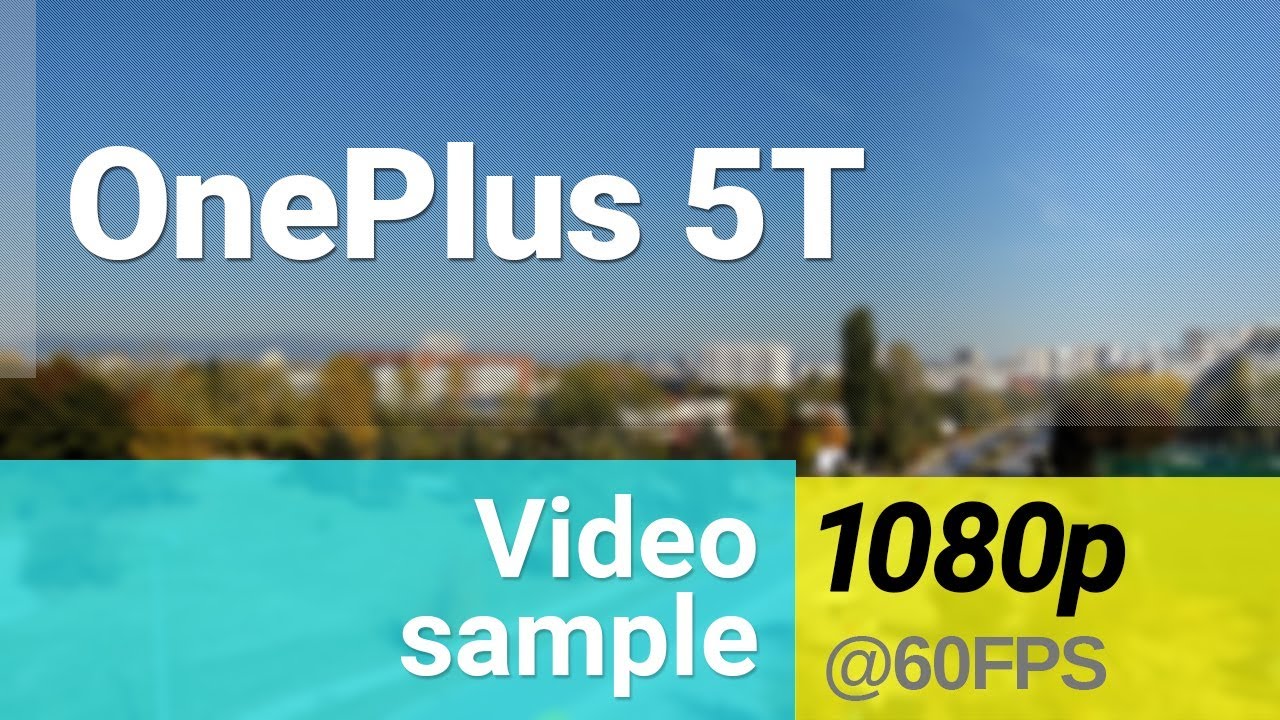 OnePlus 5T 1080p/60fps video sample