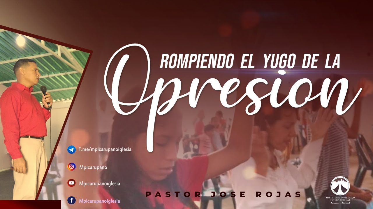 ROMPIENDO EL YUGO DE OPRESION | Pastor José Rojas - YouTube